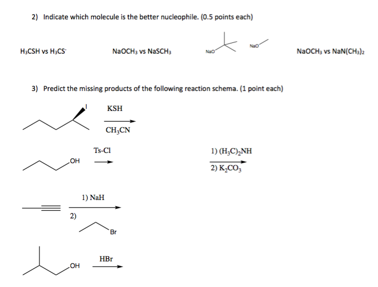 Solved 2) Indicate which molecule is the better nucleophile. | Chegg.com