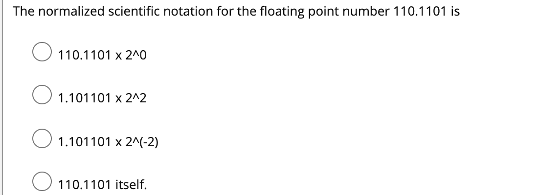 Solved The normalized scientific notation for the floating | Chegg.com