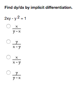 Solved Find dy/dx by implicit differentiation. 2xy-y2-1 y-x | Chegg.com