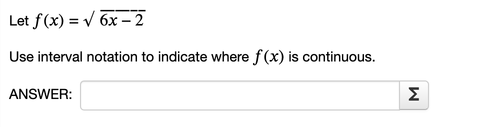 Solved Let f(x)=6x−2 Use interval notation to indicate where | Chegg.com