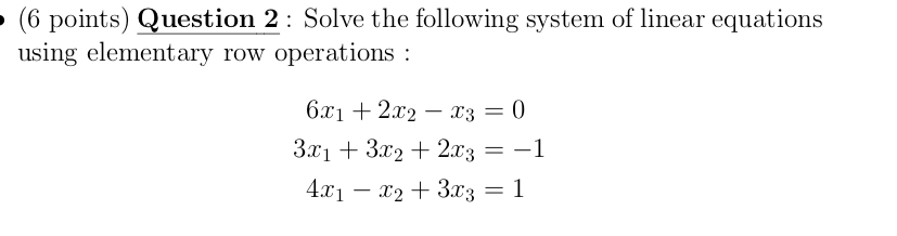 Solved · (6 points) Question 2 : Solve the following system | Chegg.com