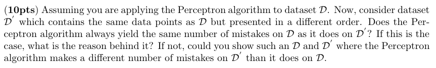 Solved (10pts) Assuming you are applying the Perceptron | Chegg.com