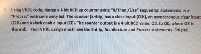 Solved Using VHDL code, design a 4 bit BCD up counter using | Chegg.com