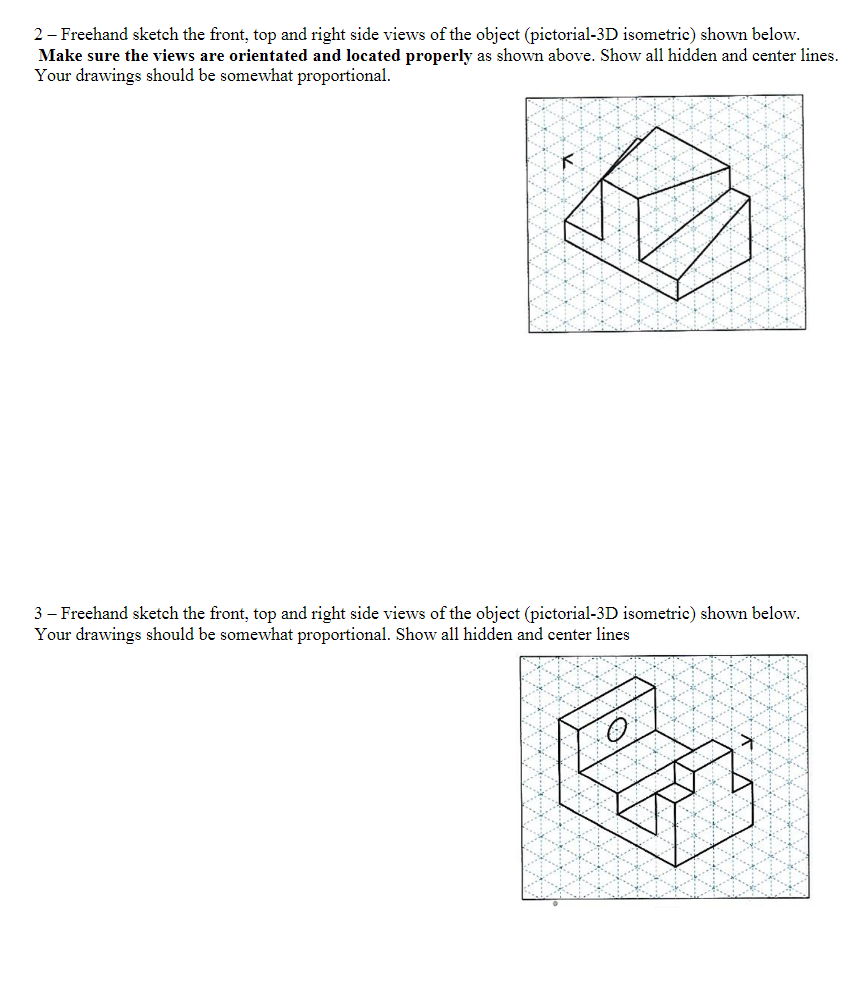 Solved 2 - Freehand sketch the front, top and right side | Chegg.com