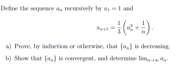 Solved Define the sequence an recursively by a1=1 and | Chegg.com