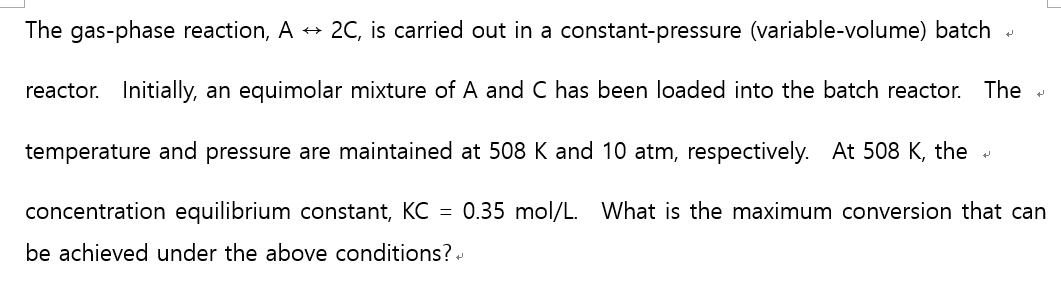 Solved The gas-phase reaction, A 2C, is carried out in a | Chegg.com