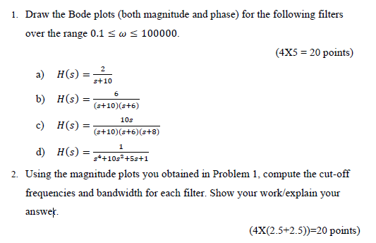 Solved 1. Draw the Bode plots (both magnitude and phase) for | Chegg.com