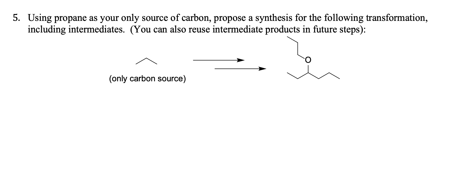 Solved Using propane as your only source of carbon, propose | Chegg.com