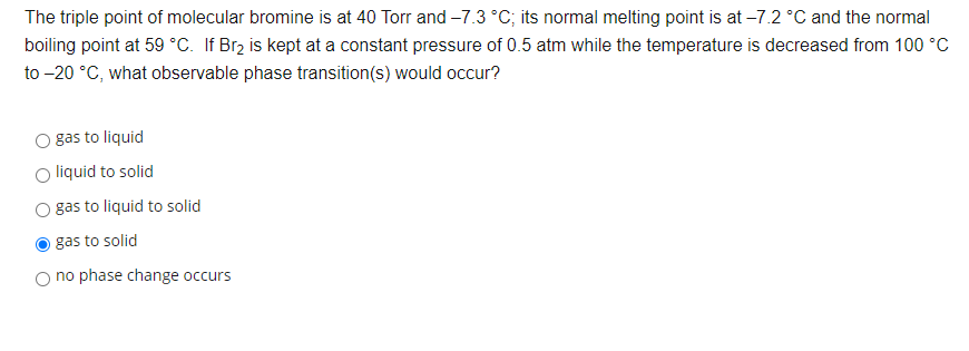 Solved The triple point of molecular bromine is at 40 Torr | Chegg.com