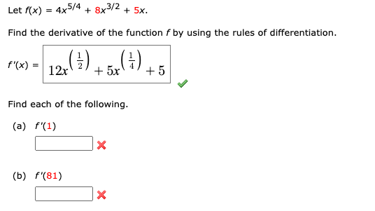Solved Let f(x) = 4x5/4 + 8x3/2 + 5x. Find the derivative of | Chegg.com