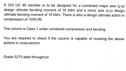 Solved A 203 UC 46 member is to be designed for a combined | Chegg.com
