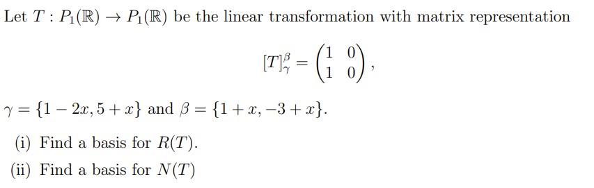 Solved Let T:P1(R)→P1(R) be the linear transformation with | Chegg.com