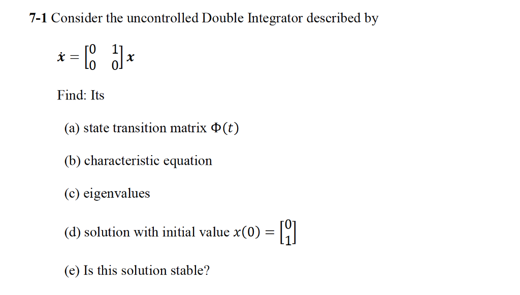 Solved 7-1 Consider the uncontrolled Double Integrator | Chegg.com