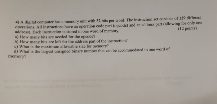 Solved 4) A digital computer has a memory unit with 32 bits | Chegg.com