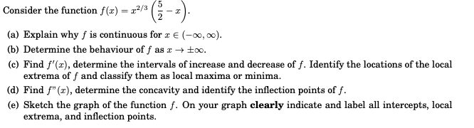 Solved Consider the function f(x)=x2/3(25−x). (a) Explain | Chegg.com