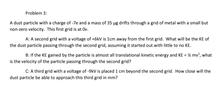 Solved Problem 3: A dust particle with a charge of −7e and a | Chegg.com