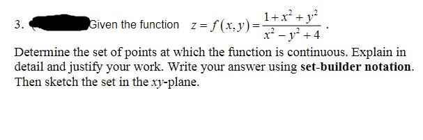 Solved 1+ x2 + y2 3. Given the function z=f(x,y) x2 - y2 +4 | Chegg.com