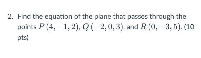 Solved 2. Find the equation of the plane that passes through | Chegg.com