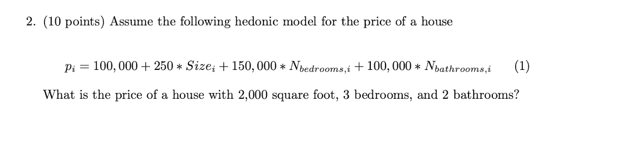 Solved 2. (10 points) Assume the following hedonic model for | Chegg.com