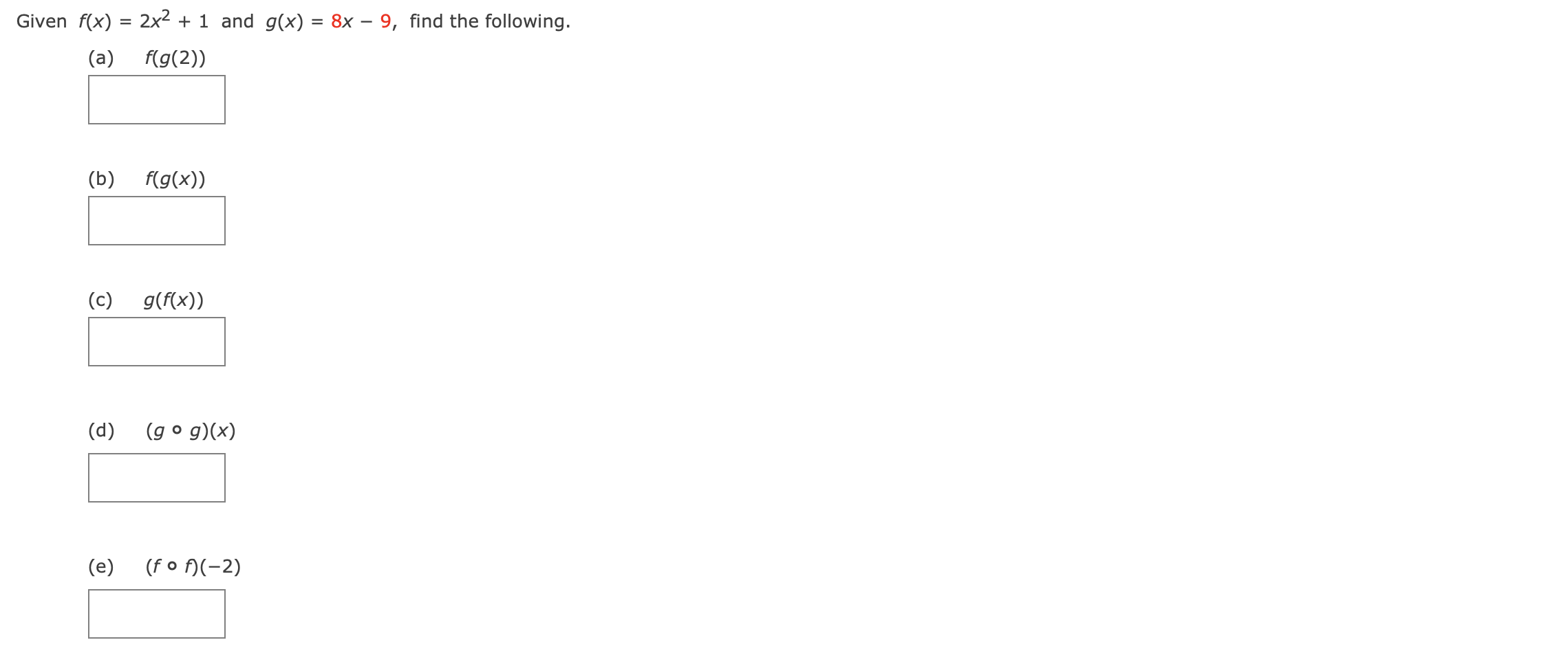 Solved f(x)=2x2+1 and g(x)=8x−9 (a) f(g(2)) (b) f(g(x)) (c) | Chegg.com