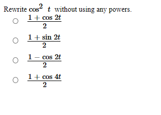 Solved Rewrite cos? t without using any powers. O 1+ cos 2t | Chegg.com