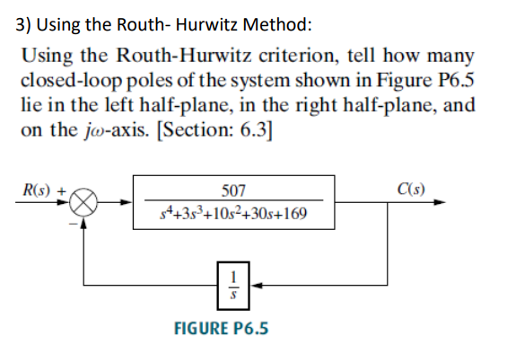 Solved 3) Using the Routh- Hurwitz Method: Using the | Chegg.com