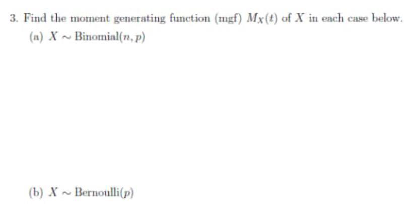 Solved 3 Find The Moment Generating Function Mgf Mx T Of