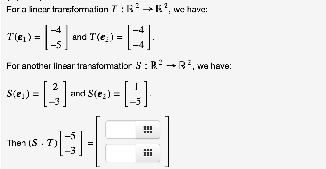 Solved For a linear transformation T:R2→R2, we have: | Chegg.com