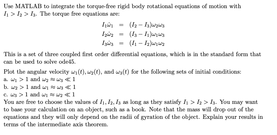 Use MATLAB to integrate the torque-free rigid body | Chegg.com