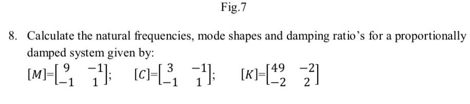Solved 8. Calculate the natural frequencies, mode shapes and | Chegg.com