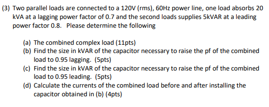 Solved (3) Two parallel loads are connected to a 120V (rms), | Chegg.com