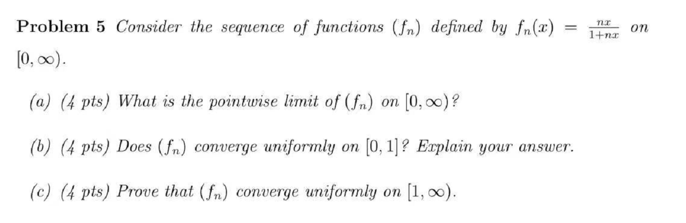 Solved Problem 5 Consider the sequence of functions (fn) | Chegg.com