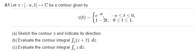 Solved A1 Let γ:[−π,1]↦C be a contour given by | Chegg.com