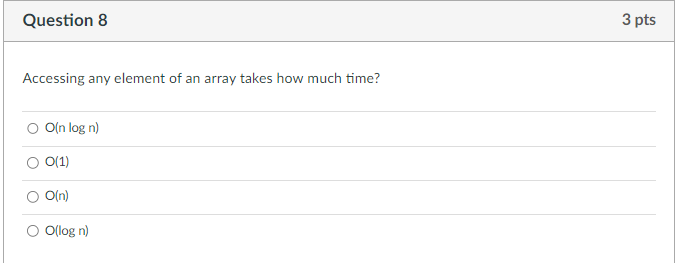 Solved Accessing any element of an array takes how much | Chegg.com