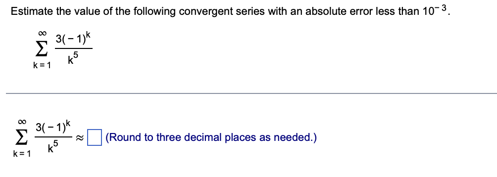 Solved Estimate the value of the following convergent series | Chegg.com