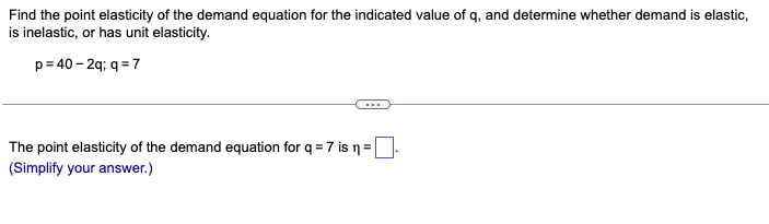 Solved Find the point elasticity of the demand equation for | Chegg.com