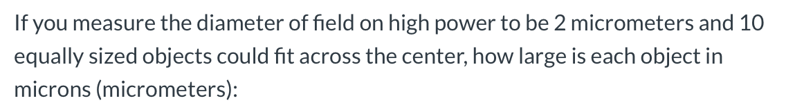 Solved If you measure the diameter of field on high power to | Chegg.com