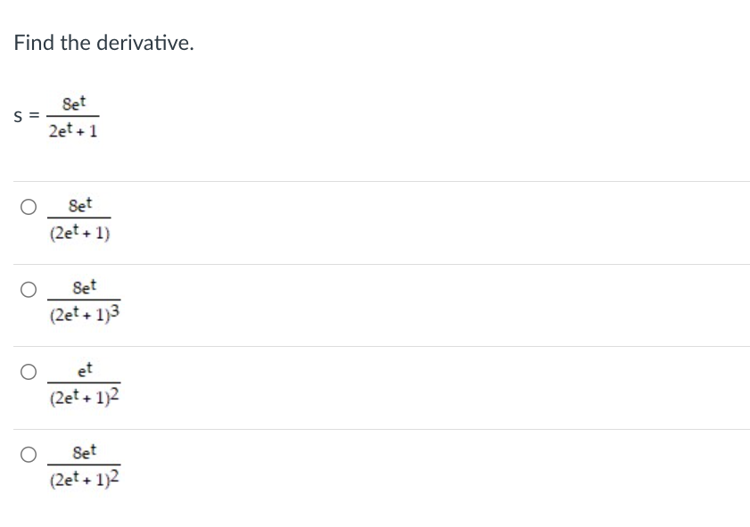 Solved Find the derivative. s=2et+18et | Chegg.com