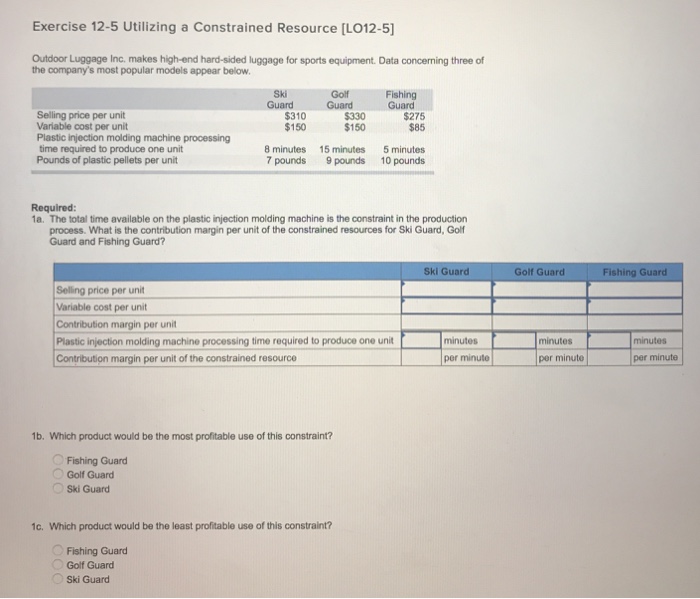 Solved Exercise 12-5 Utilizing a Constrained Resource | Chegg.com