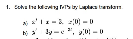 Solved Solve the following IVPs by Laplace transform. a) | Chegg.com