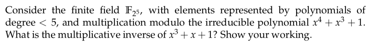 Solved Consider the finite field F25, with elements | Chegg.com