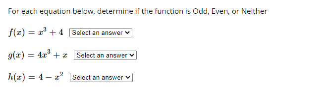 Solved For each equation below, determine if the function is | Chegg.com