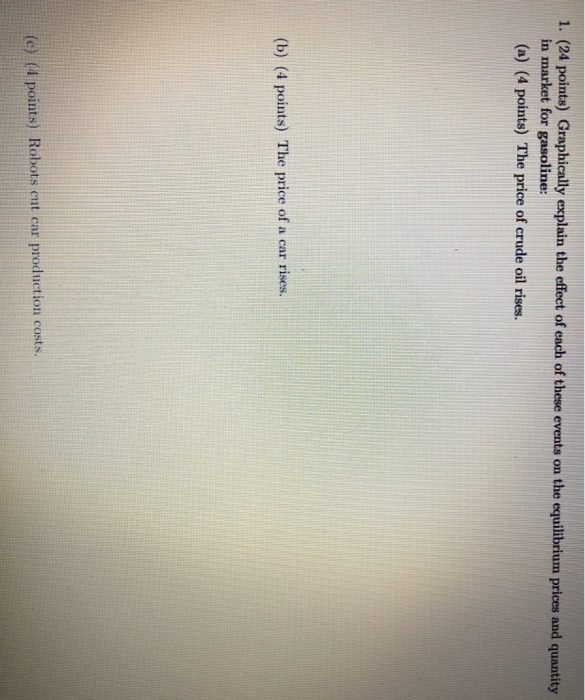 Solved 1. (24 points) Graphically explain the effect of each | Chegg.com