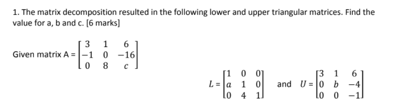 Solved 1. The matrix decomposition resulted in the following | Chegg.com