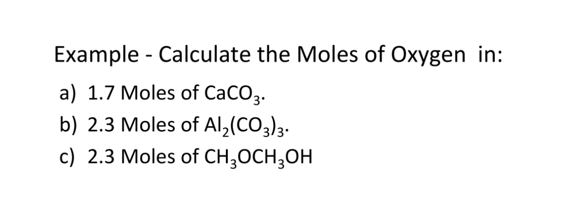 Solved Example - ﻿Calculate the Moles of Oxygen in:a) 1.7 | Chegg.com