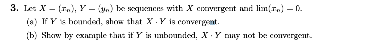 Solved 3. Let X=(xn),Y=(yn) be sequences with X convergent | Chegg.com