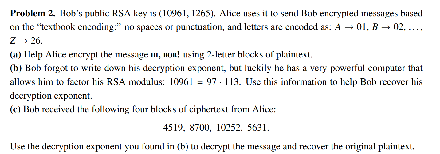 Solved Problem 2. Bob's public RSA key is (10961,1265). | Chegg.com
