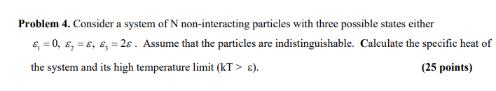 Solved Problem 4. Consider a system of N non-interacting | Chegg.com