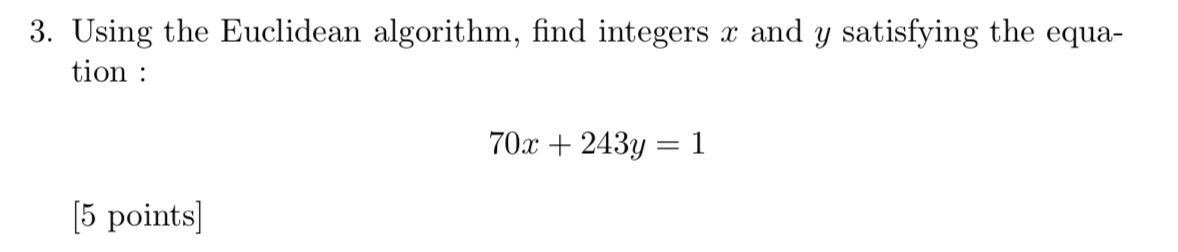 Solved 3 Using The Euclidean Algorithm Find Integers X And