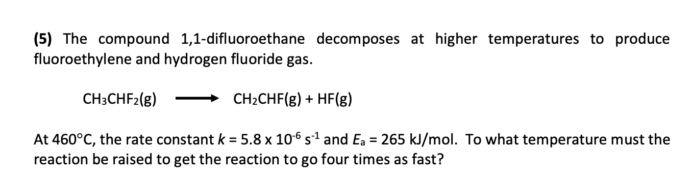 Solved (5) The compound 1,1-difluoroethane decomposes at | Chegg.com